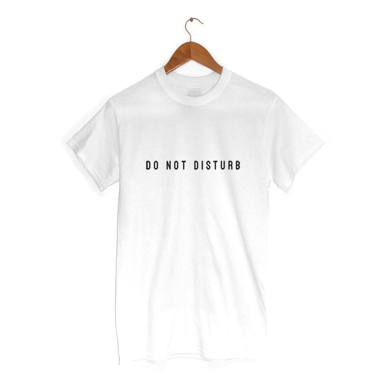 Do Not Disturb - T-Shirt – ChilledWorld