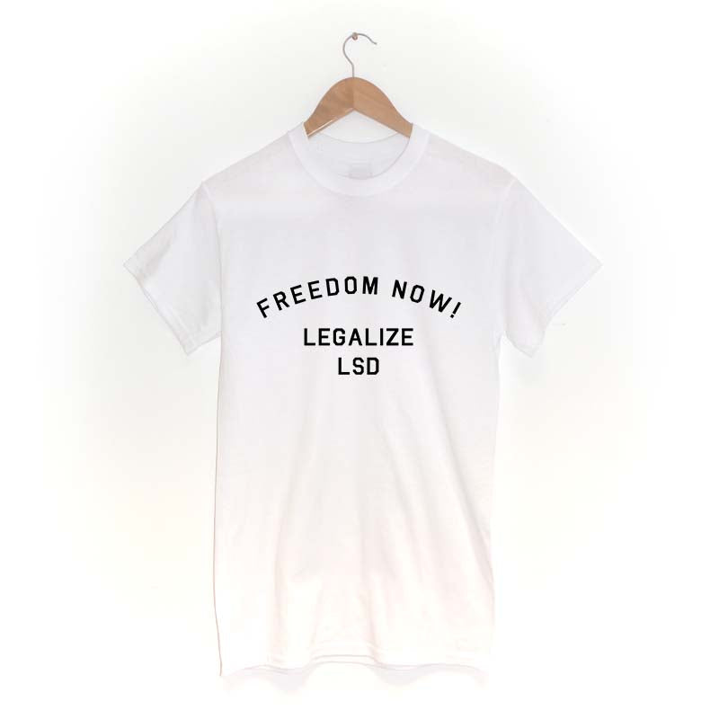 Freedom Now Legalize LSD T-Shirt – ChilledWorld